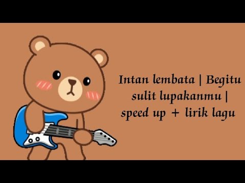 Intan lembata | Begitu syulit lupakanmu | speed up + lirik - YouTube