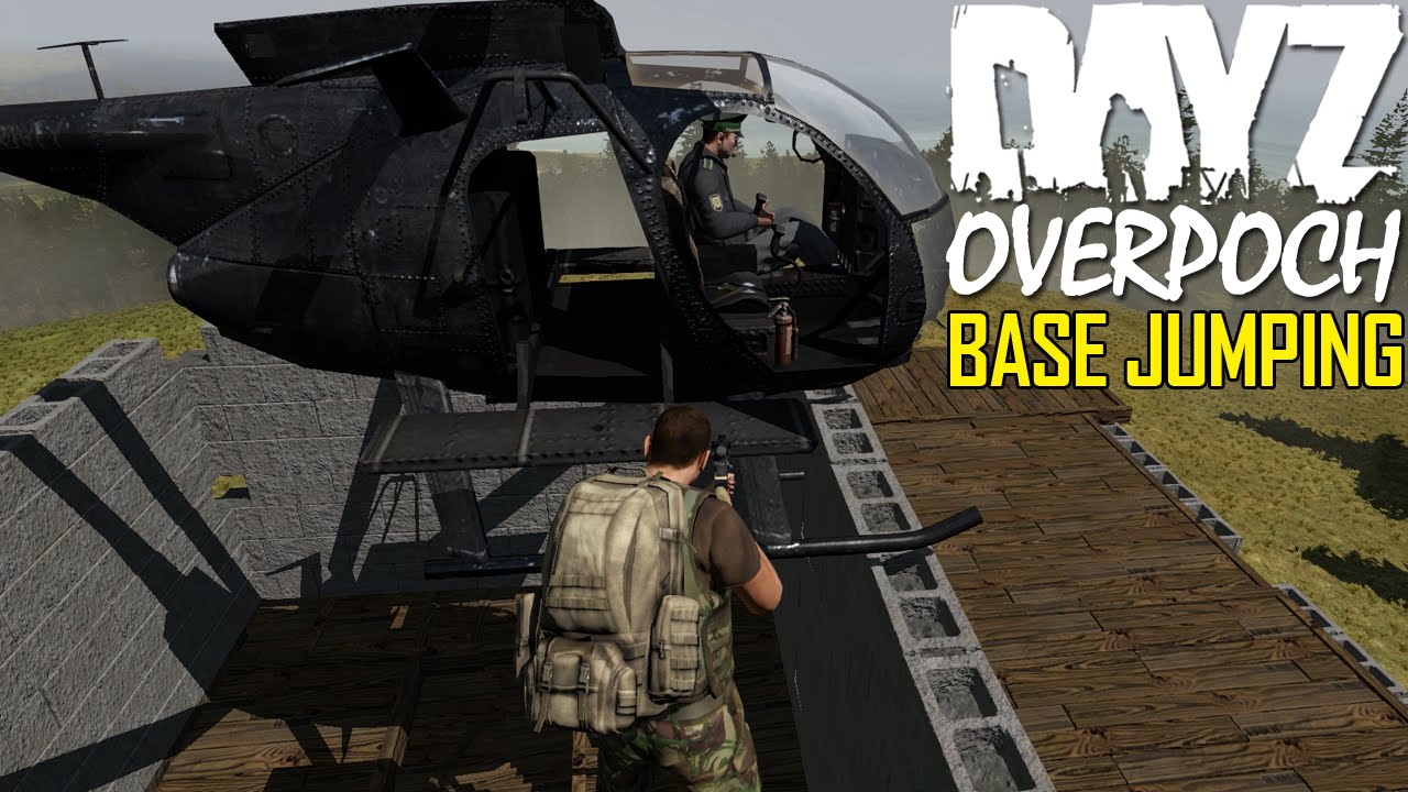 DayZ OverPoch: Part 48 - Base Jumping - YouTube