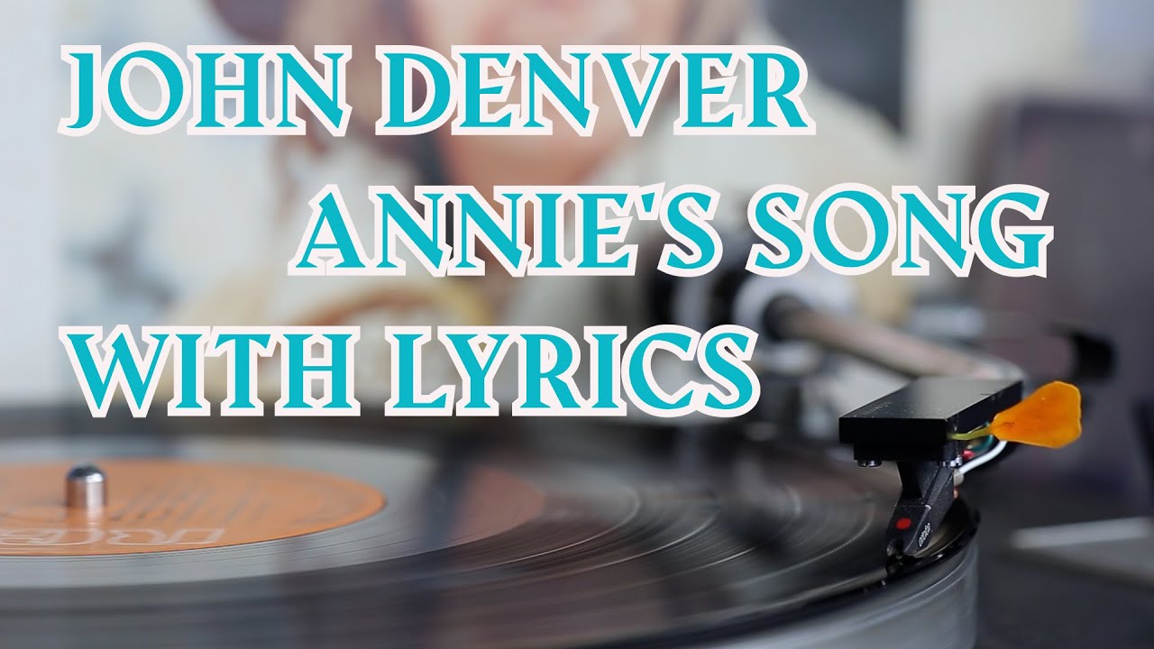 John Denver - Annie's Song with lyrics, vinyl sound - YouTube