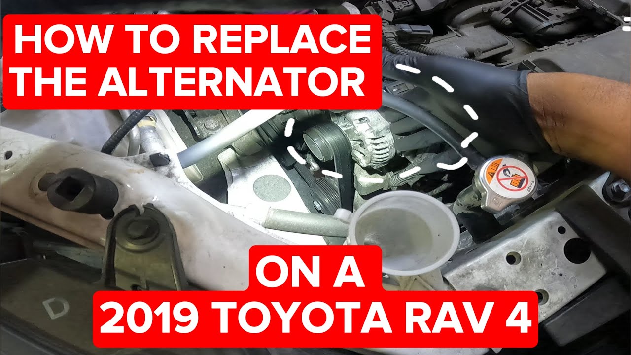 HOW TO REPLACE THE ALTERNATOR ON A 2019 TOYYOTA RAV 4 - YouTube