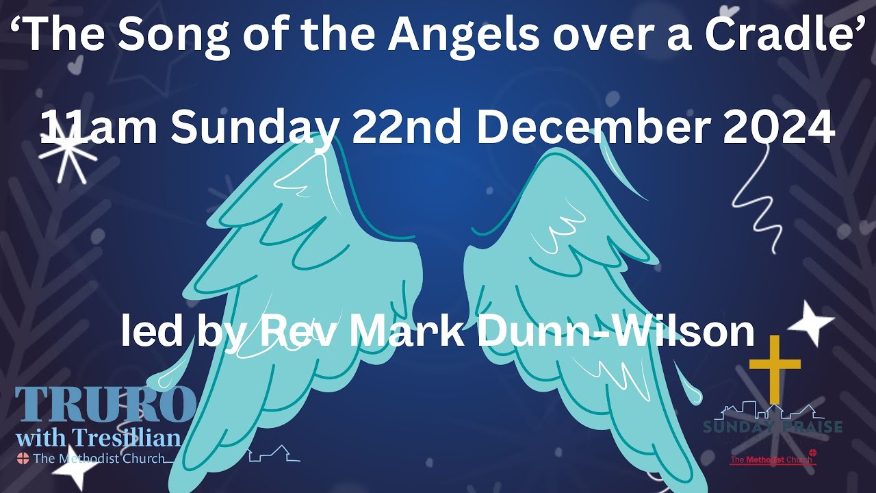 Sunday Praise ‘The Song of the Angels over a cradle’ 22nd December 2024 ...