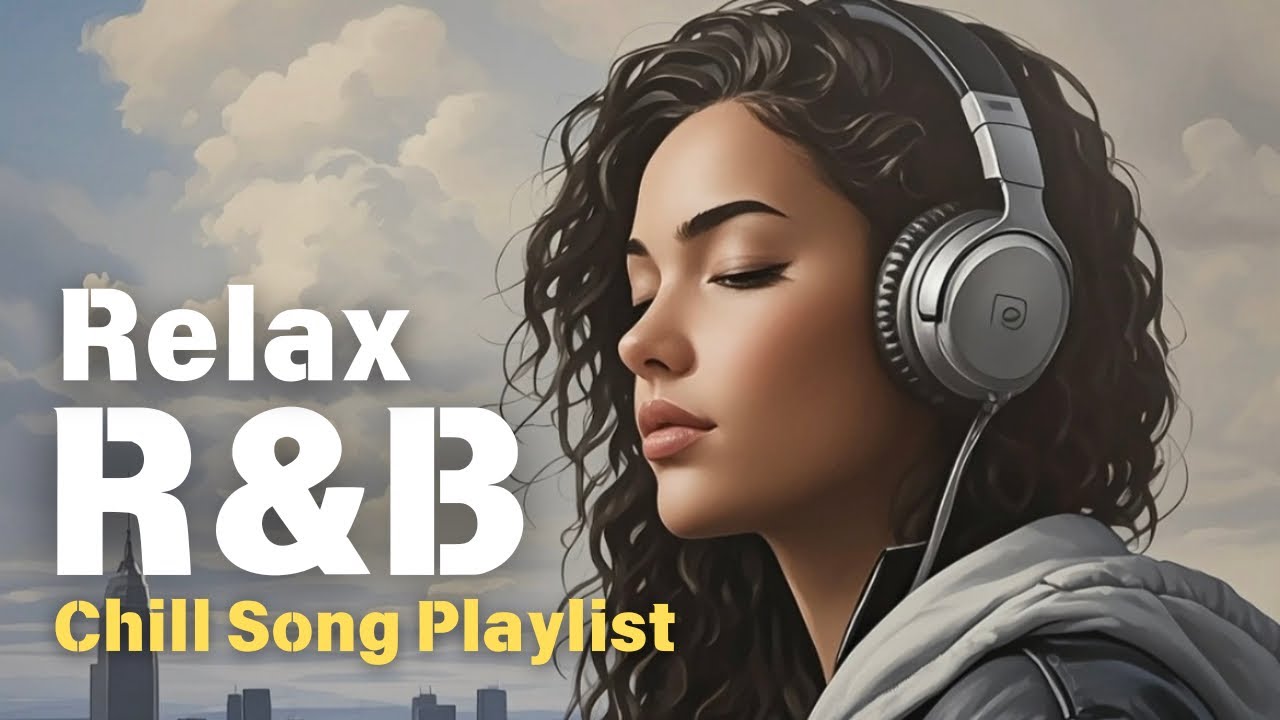 [RELAX R&B Music 2025 Vol 38 🎧] Cozy music / Chill / For work / Ballad ...