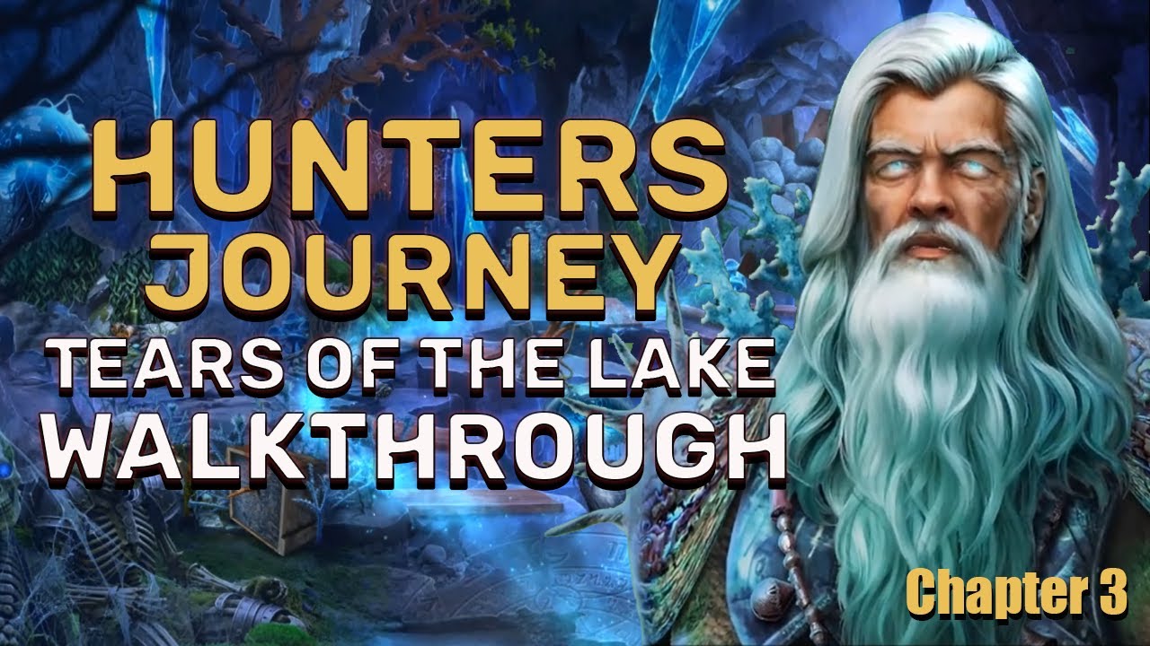 🔥 Hunters Journey 1 Tears Of the Lake Walkthrough 100% No Skips P3 ...