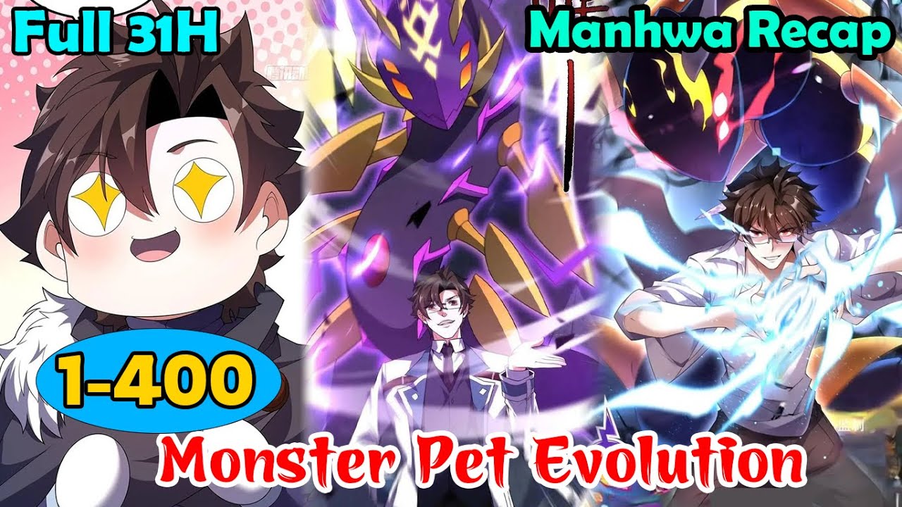 NEW UPDATE | Monster Pet Evolution 1-400 | Manhwa Recap | Manhwa System ...