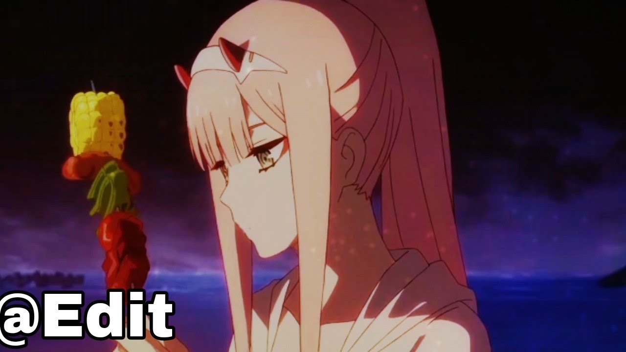 Edit da zero two.《AMV》 - YouTube