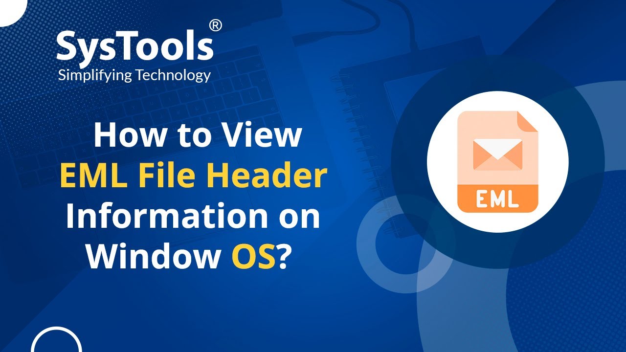 How to View EML File Header Information on Windows OS? - YouTube