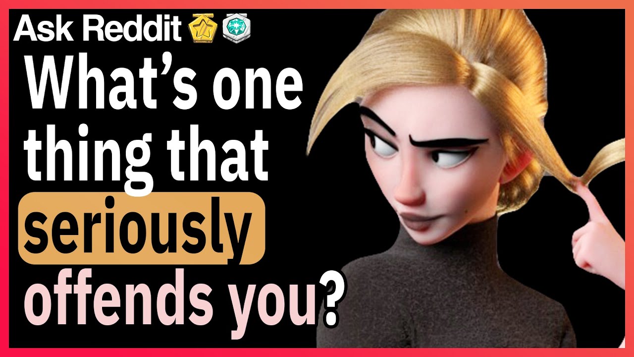 What Is Something That Seriously Offends You YouTube what-is-something-that-seriously-offends-you-youtube