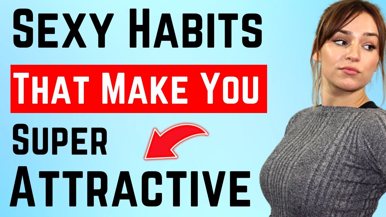 15 Sexy Habits That Drive Someone Wild (MUST WATCH) - YouTube