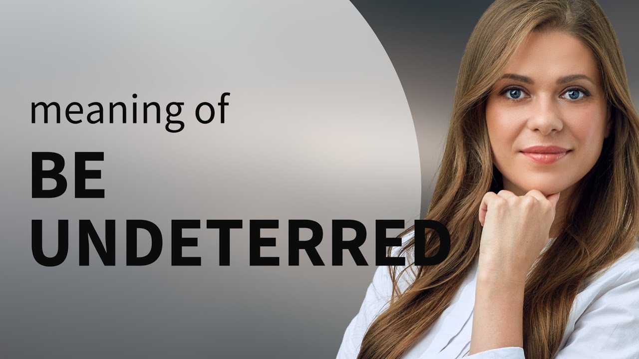 Understanding "Be Undeterred": A Guide for English Language Learners ...