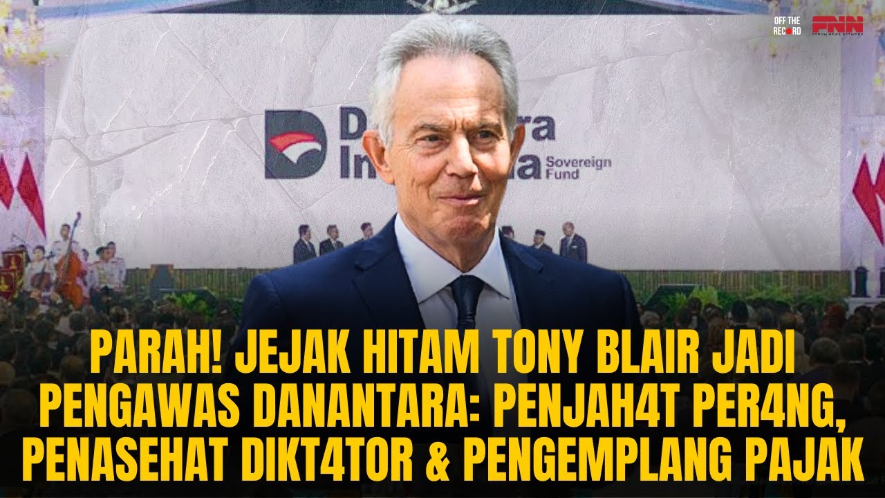 JEJAK TONY BLAIR, PENGAWAS DANANTARA: PENJAHAT PER4NG, PENGEMPLANG ...