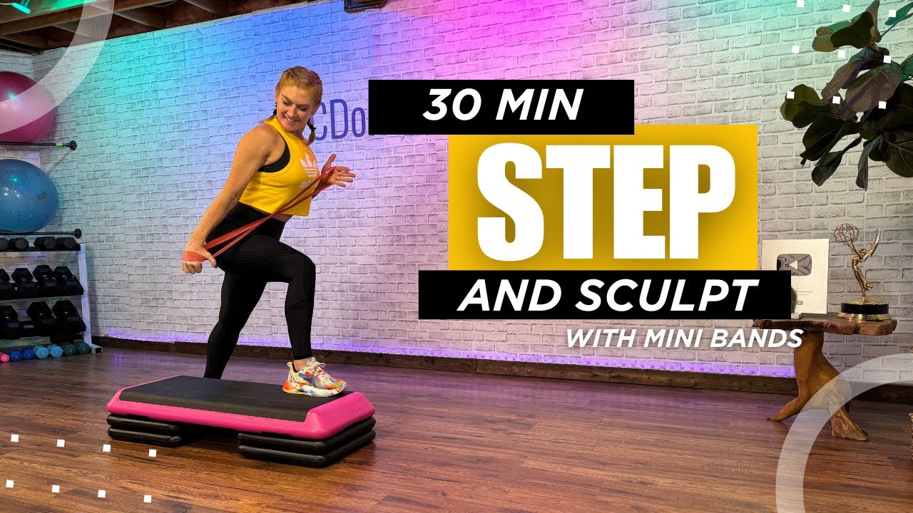 30 Min - STEP & SCULPT - Cardio and Toning with Mini Bands - YouTube