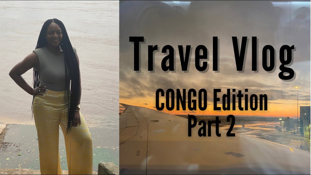 VLOG: Congo Edition Part 2 - YouTube