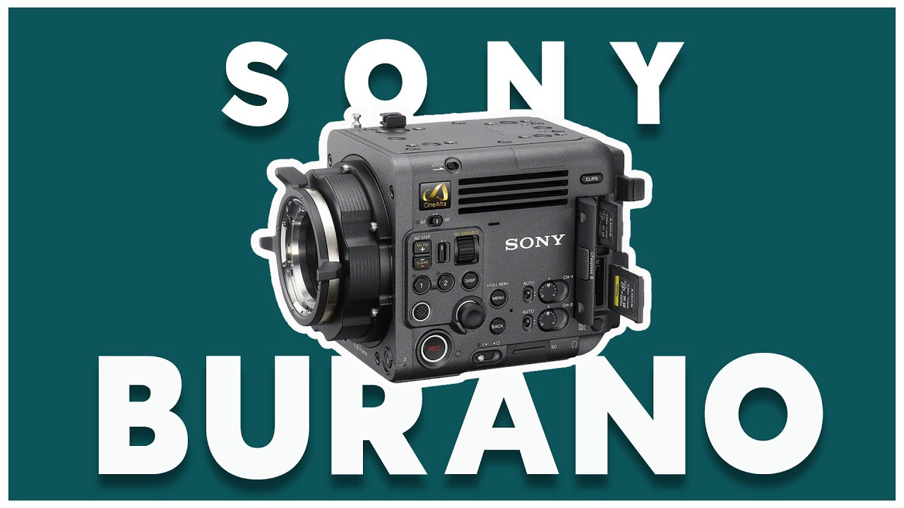 "Sony BURANO: The Ultimate Hybrid Camera for Cinematic Excellence ...