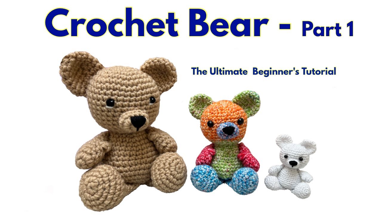Pt 1 Crochet A Bear Ultimate Beginner Tutorial Amigurumi Teddy Bear pt-1-crochet-a-bear-ultimate-beginner-tutorial-amigurumi-teddy-bear