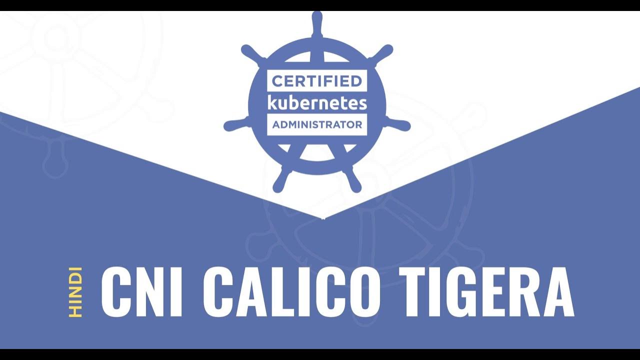 CKA 2025 CNI CALICO INSTALLATION VIA TIGERA - YouTube