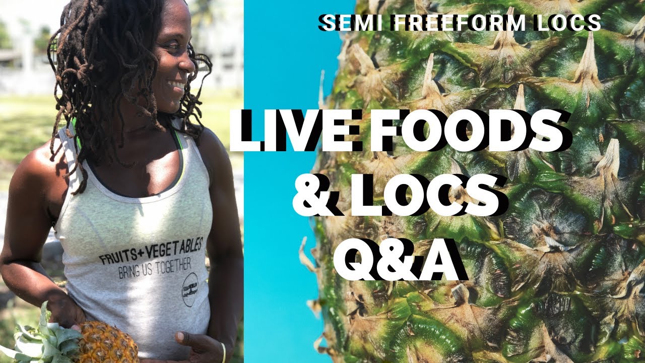 🍉🥦👩🏿‍🌾👩🏿‍🍳Live Foods & Locs Chat | Q&A - YouTube