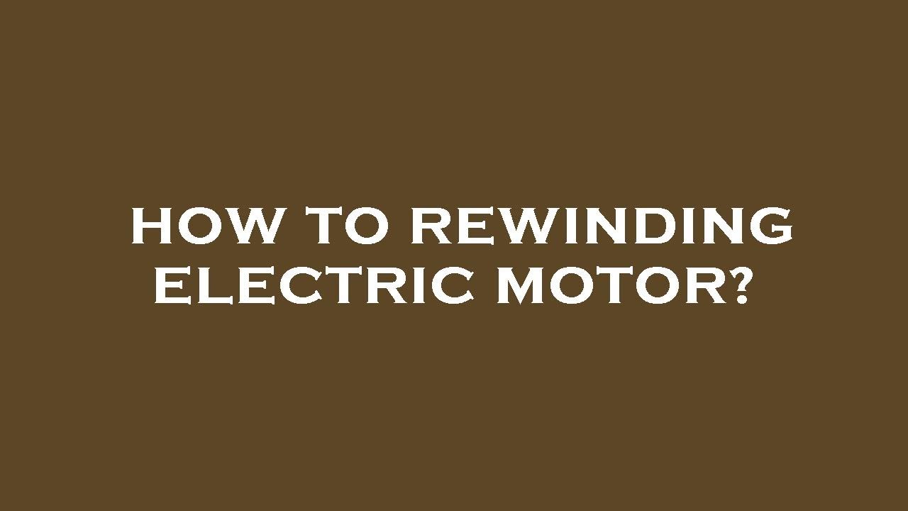 How to rewinding electric motor? - YouTube
