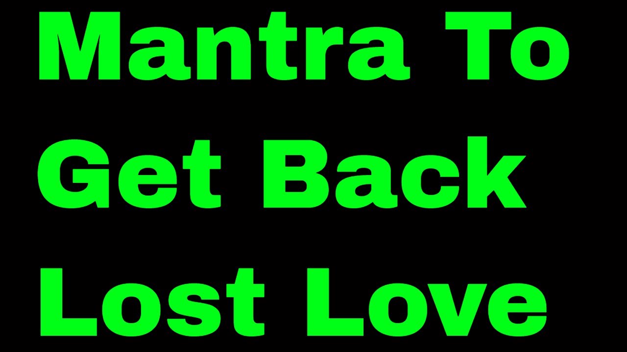 Mantra To Get Back Lost Love And Lover - YouTube