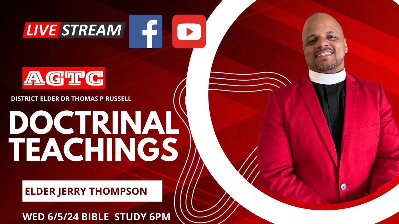 Wednesday Bible Study 6/5/24 Elder Jerry Thompson "Doctrinal Teaching ...