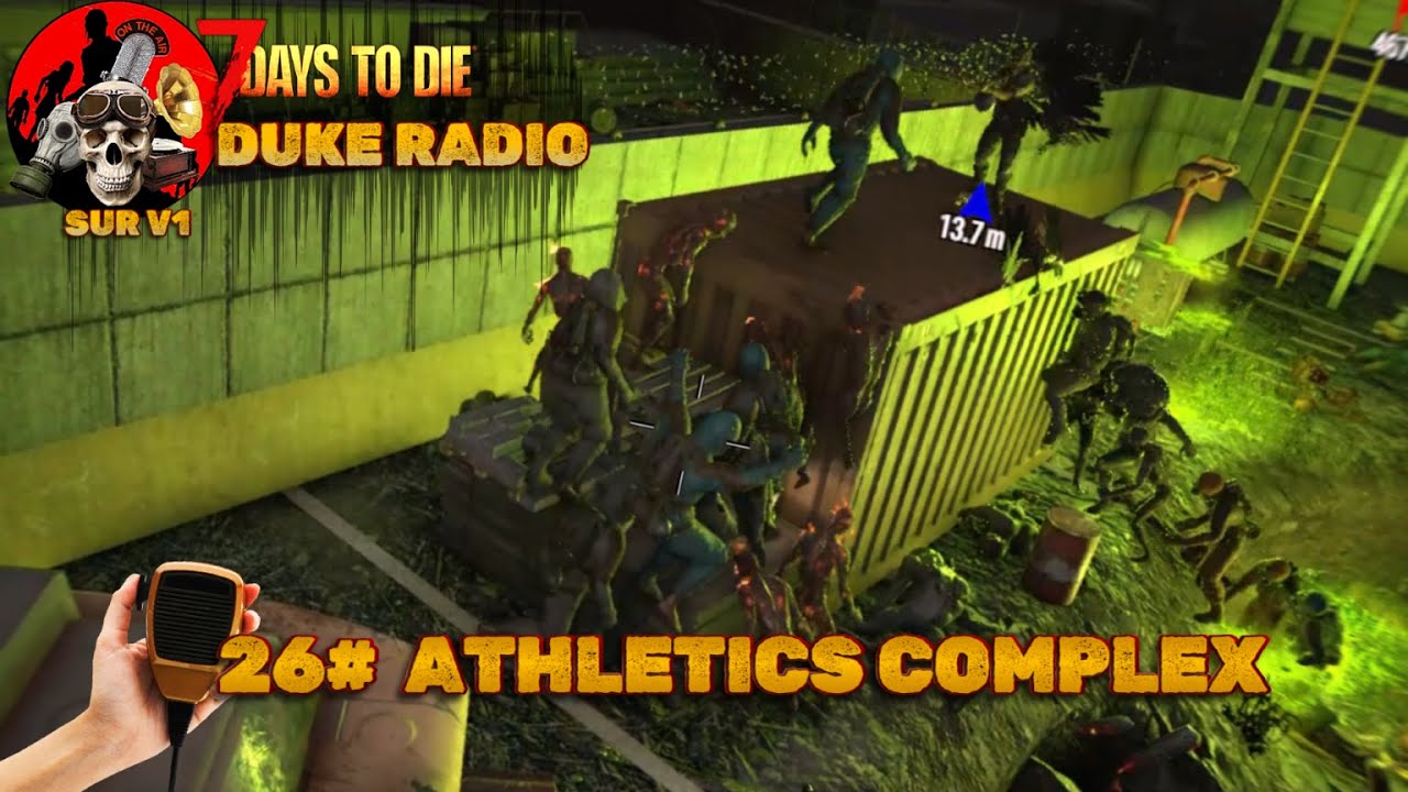 DUKE RADIO V1 E.26 "ATHLETICS COMPLEX" #7daystodie - YouTube