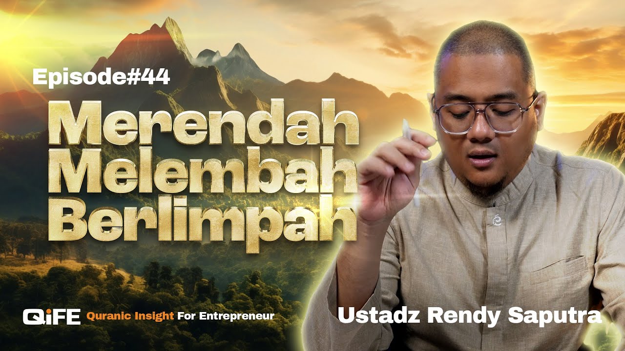 Merendah - Melembah - Berlimpah - Ustadz Rendy Saputra - EPS #44 - YouTube