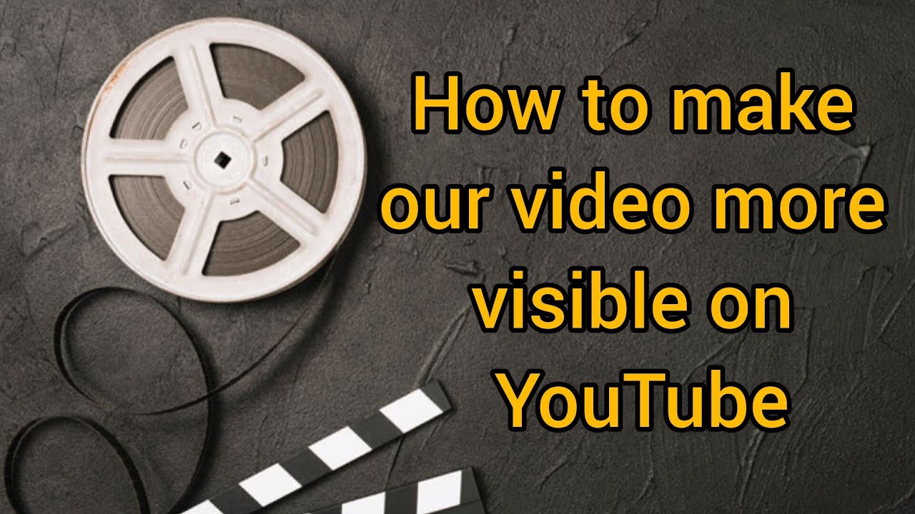 @How to make our video more visible on YouTube ! - YouTube