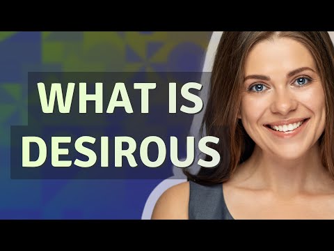 Desirous | meaning of Desirous