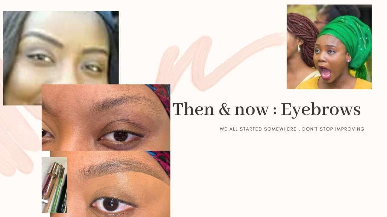 Then & Now: Eyebrows Glow Up! - YouTube