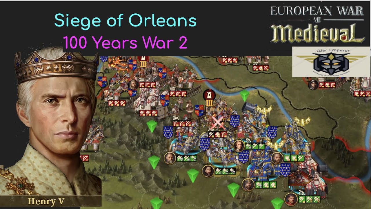 European War 7 (EW7): Siege of Orleans, XIII Hundred Years' War II #7 ...