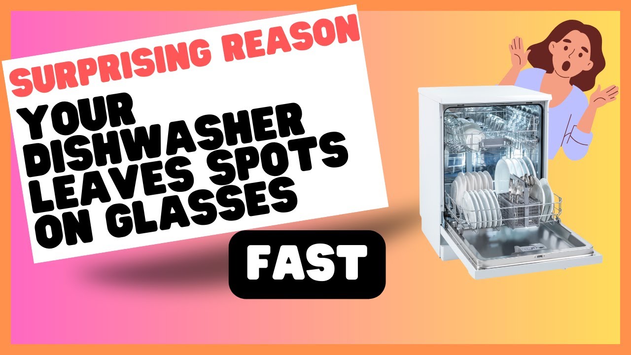 The Surprising Reason Your Dishwasher Leaves Spots on Glasses - YouTube