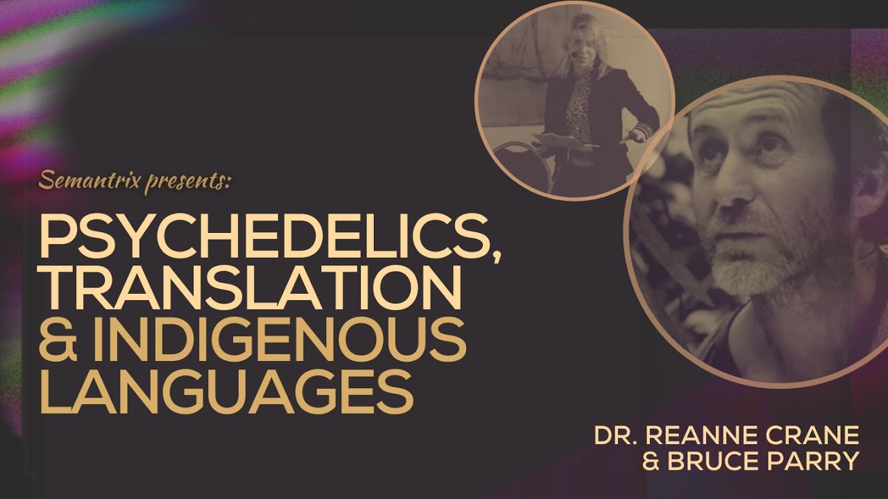 Psychedelics, Translation & Indigenous Languages (with Bruce Parry ...