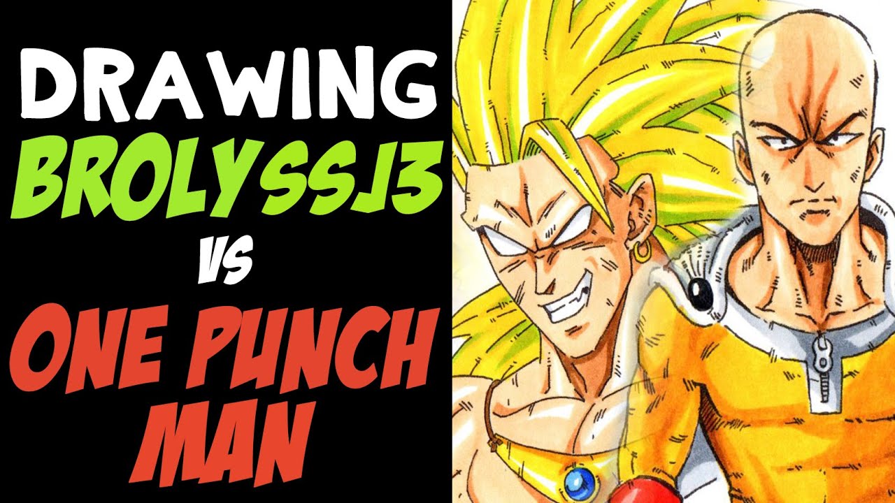 Drawing SSJ3 Broly Vs One Punch Man - YouTube