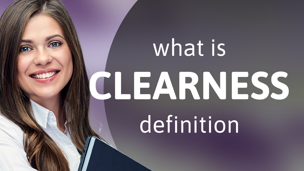 Clearness — CLEARNESS definition - YouTube