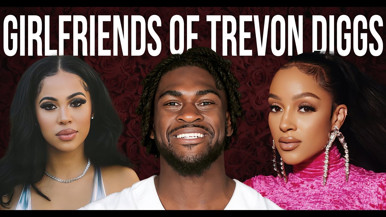 Beautiful Girlfriends of Trevon Diggs - YouTube