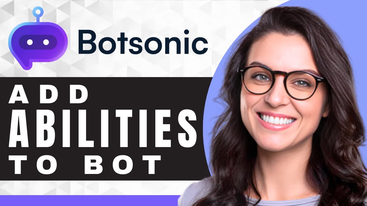 How to Add Abilities on Your Bot in BotSonic | BotSonic Tutorial - YouTube