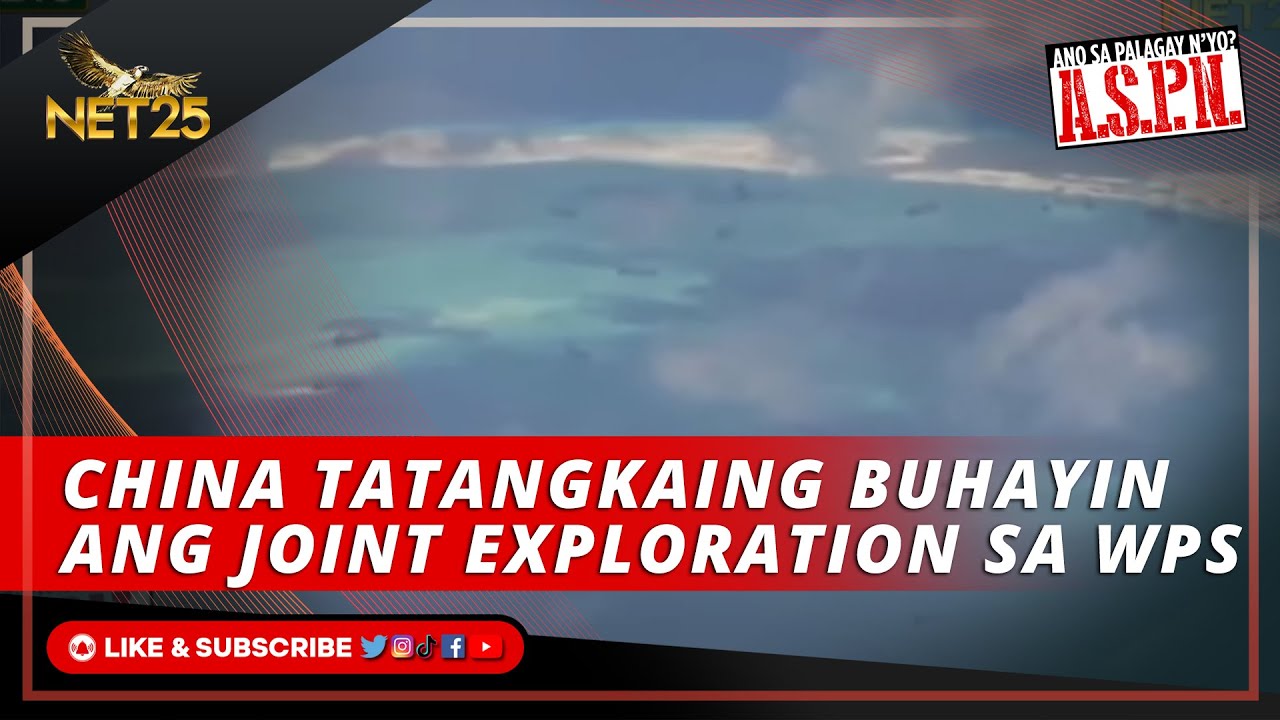 China tatangkaing buhayin ang joint exploration project sa West ...