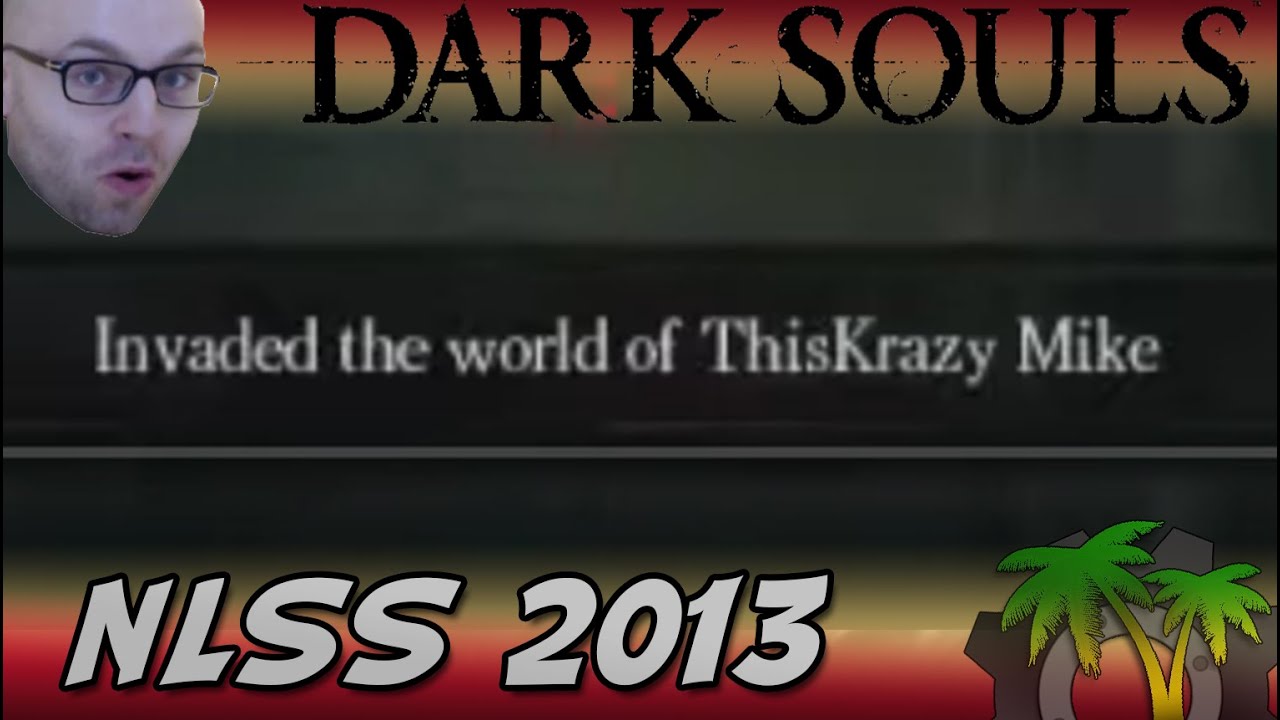 NLSS Dark Souls: Krazy Mike - a legend is born! - YouTube