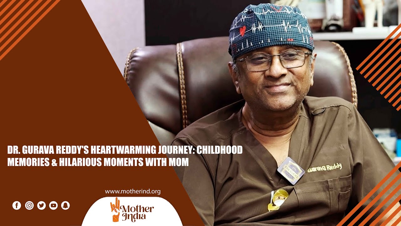 Dr. Gurava Reddy's Heartwarming Journey: Childhood Memories & Hilarious ...
