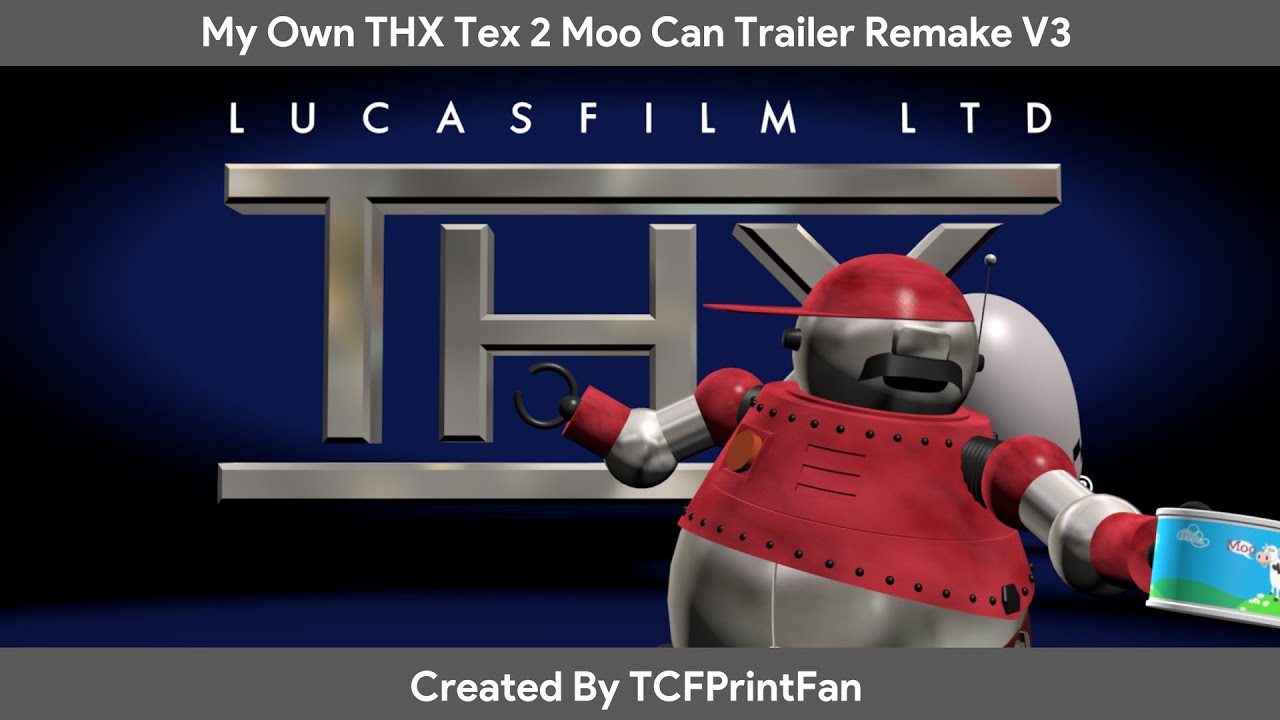 My Own THX Tex 2 Moo Can Trailer Remake V3 - YouTube