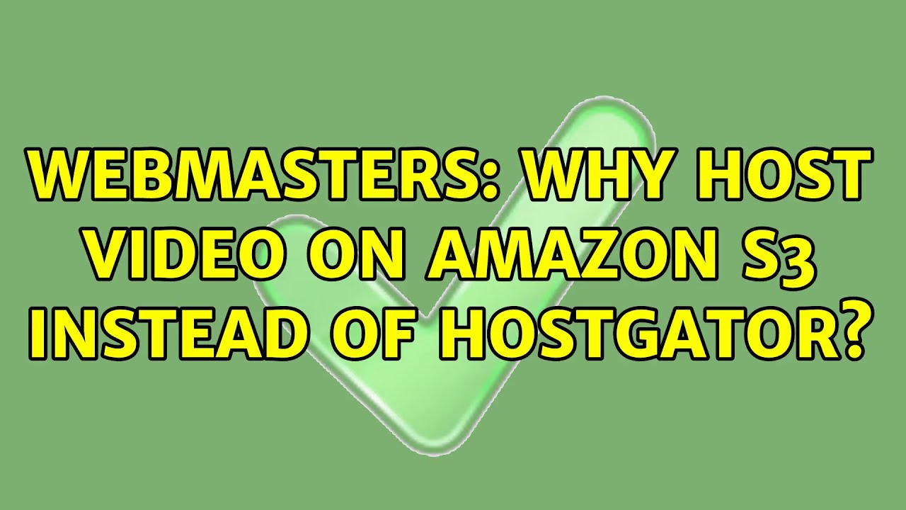 Webmasters: Why host video on Amazon S3 instead of hostgator? (2 Solutions!!) - YouTube