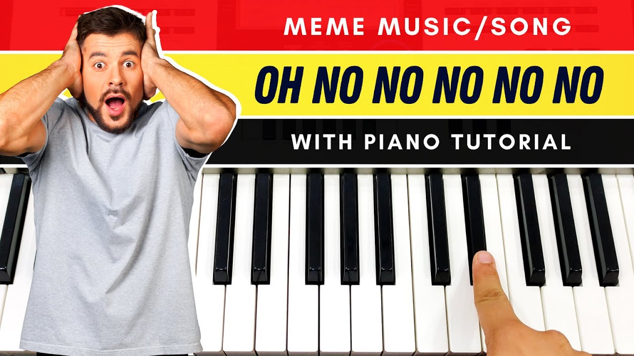 Oh No No No No | Meme Music | With Piano Tutorial - YouTube