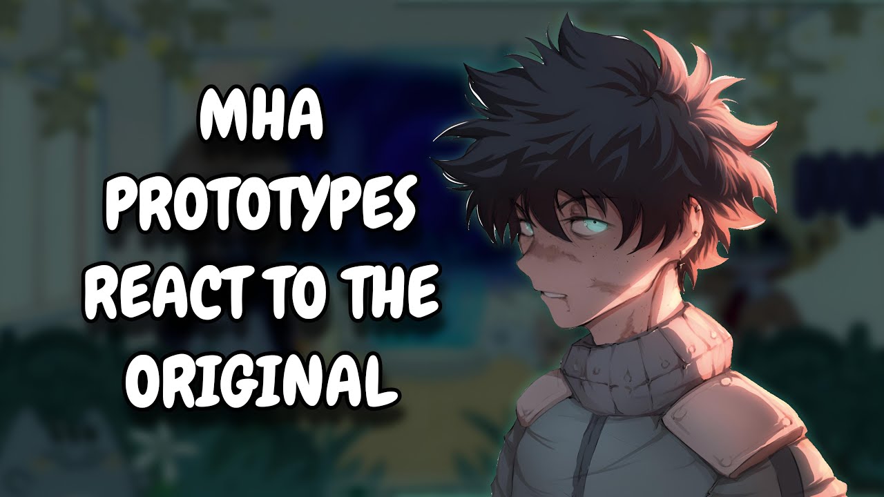 MHA Prototypes React To The Original // BNHA // Gacha Club - YouTube