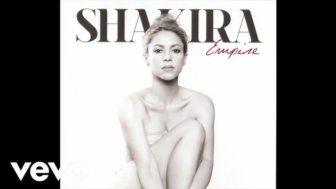 Empire Shakira Audio Shakira Empire Official Lyric Video Videos