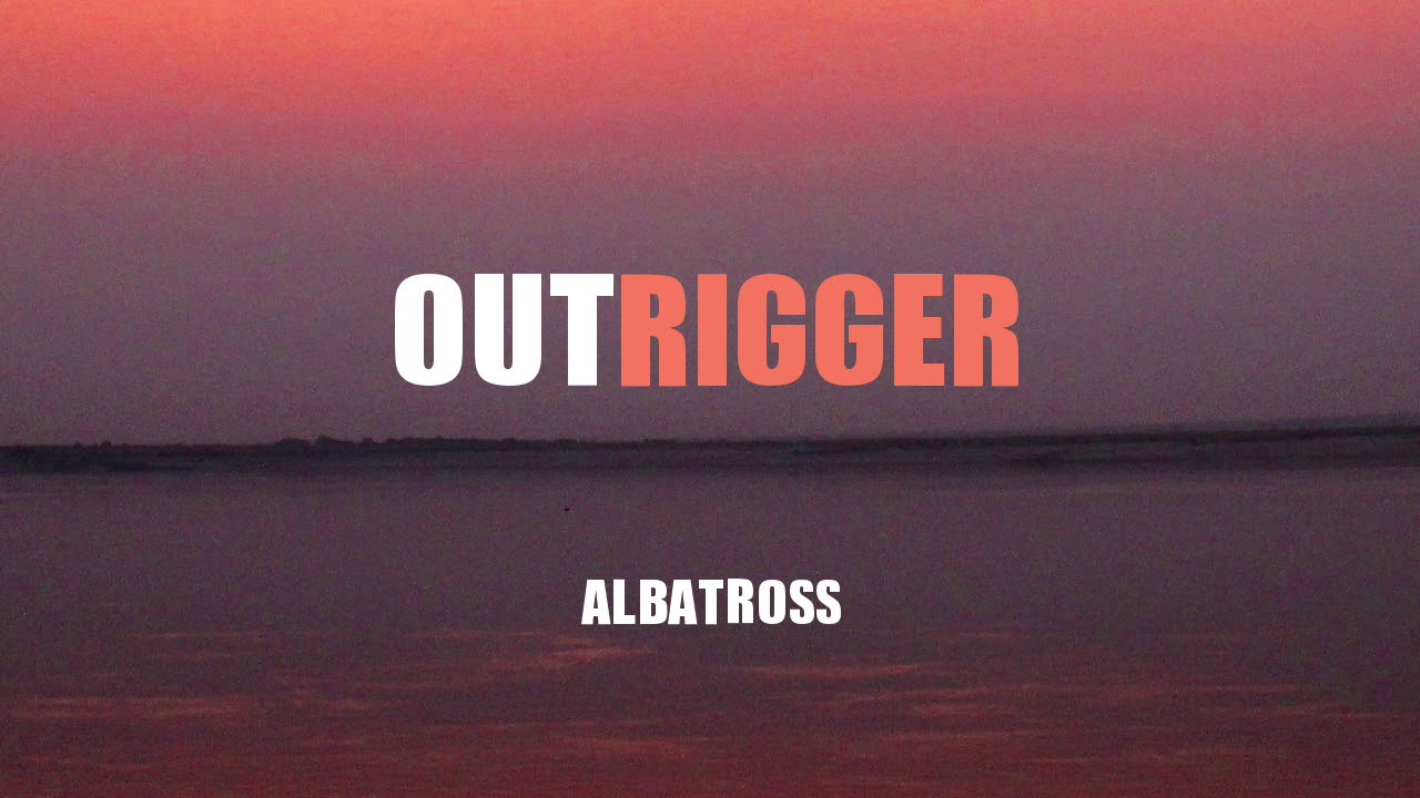 Outrigger - Albatross - YouTube