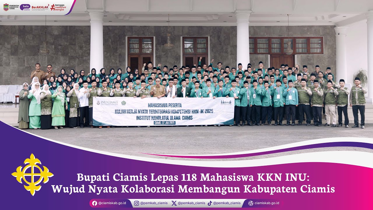 Bupati Ciamis Lepas 118 Mahasiswa KKN INU: Wujud Nyata Kolaborasi ...
