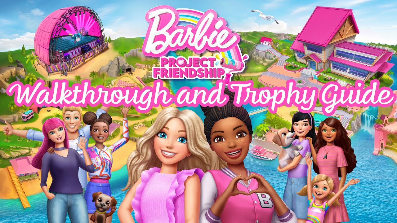 Barbie Project Friendship - Walkthrough | Trophy Guide | Achievement ...