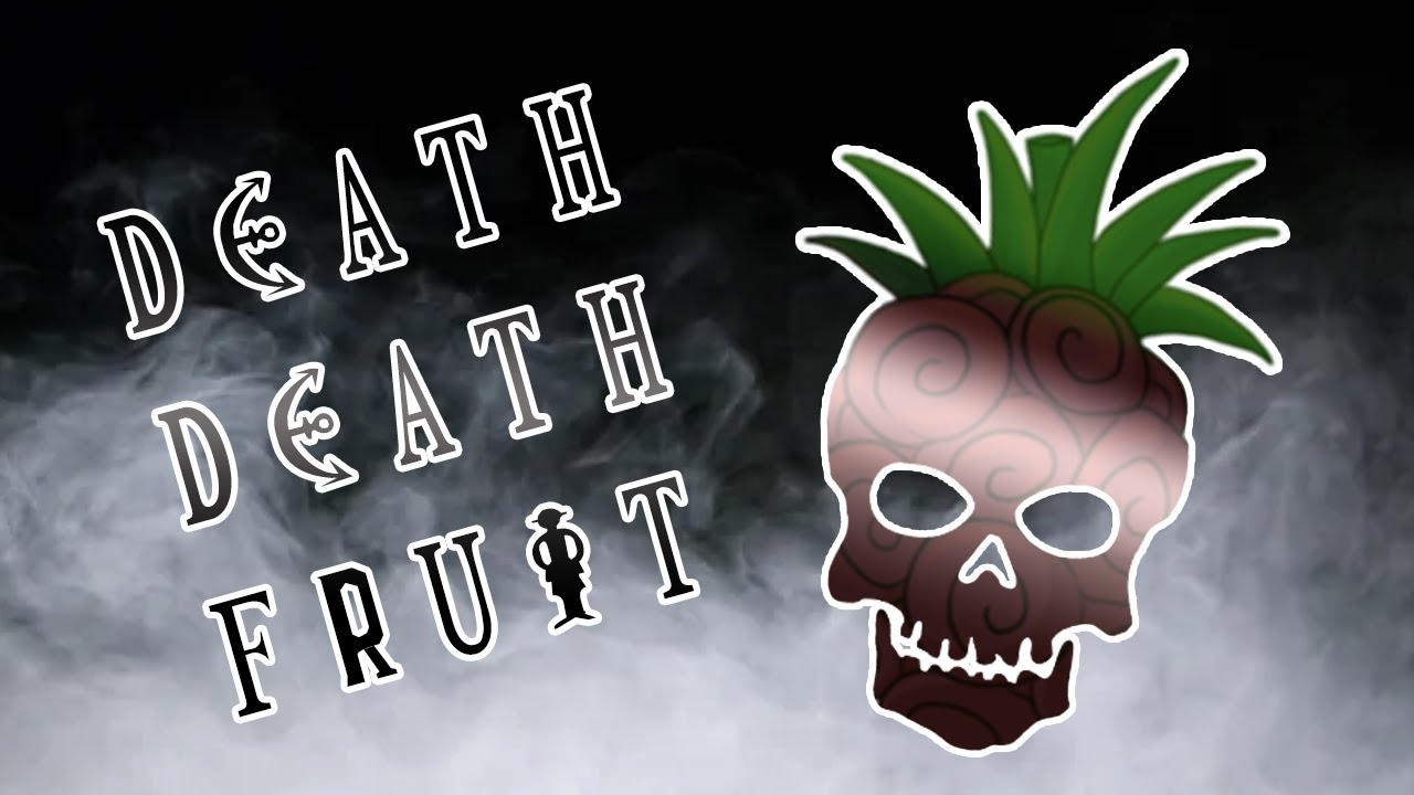 One Piece (Fan) Devil Fruit Idea The Death-Death Fruit - YouTube