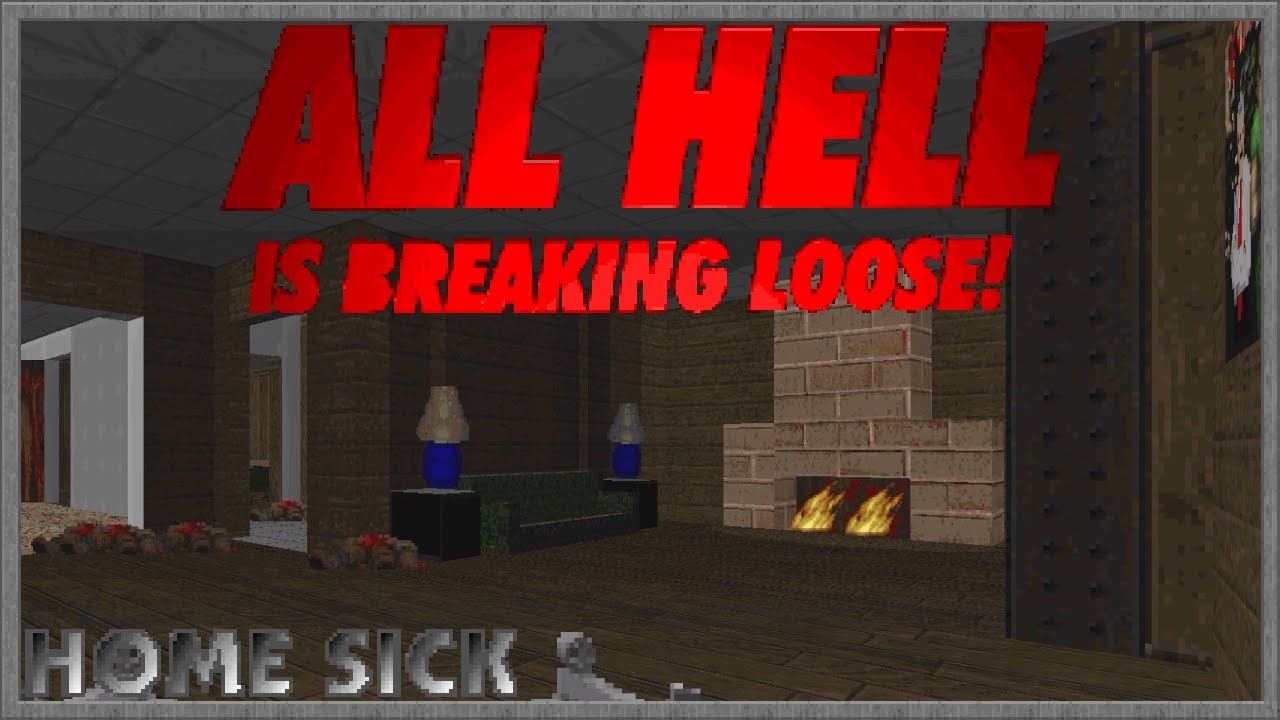 All Hell is Breaking Loose! | MAP01: Home Sick - YouTube