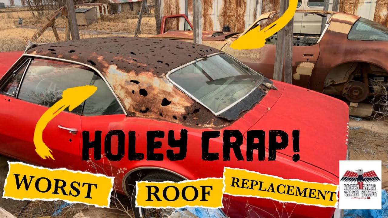 Rustiest holiest Firebird roof replacement under 3 days and 2,000 miles ...