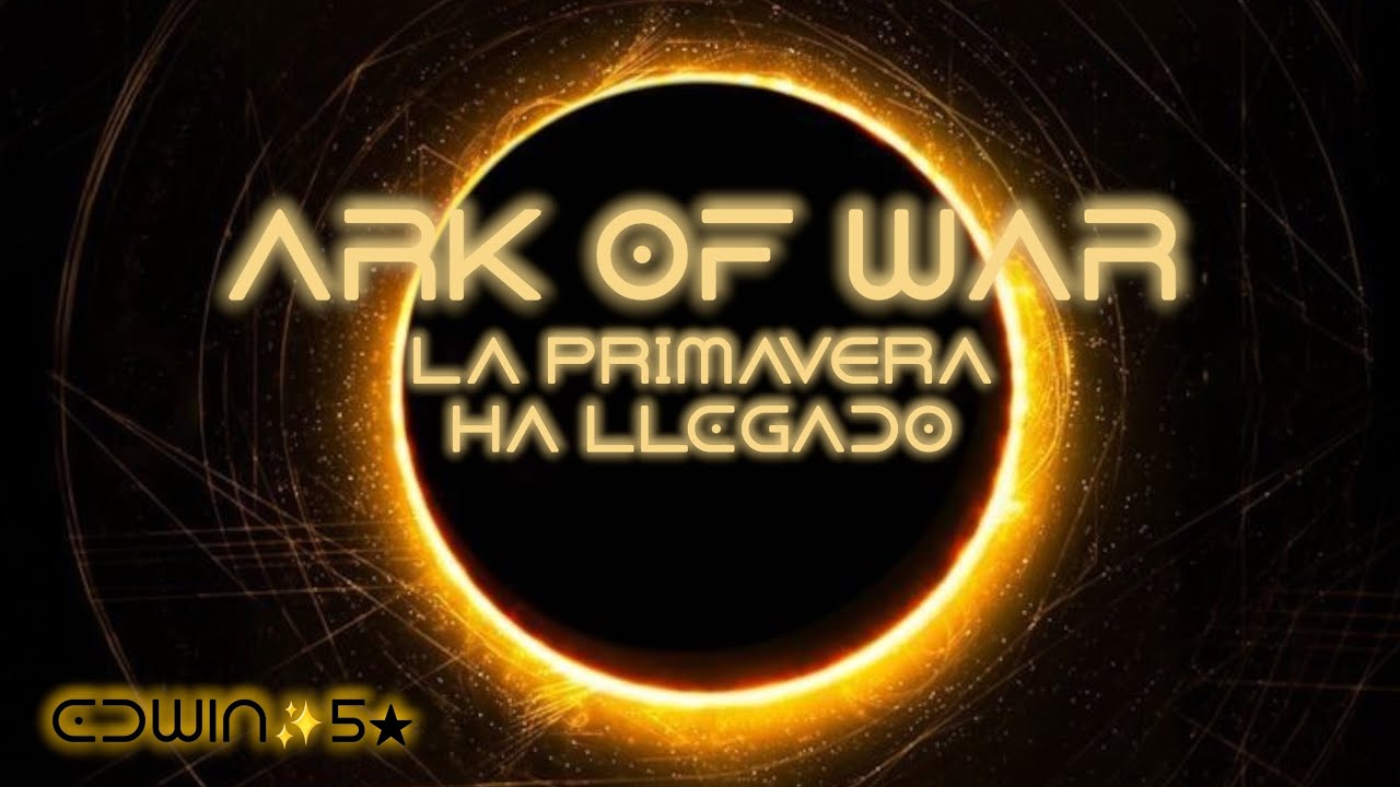 ARK OF WAR - La Primavera ha Llegado. - YouTube